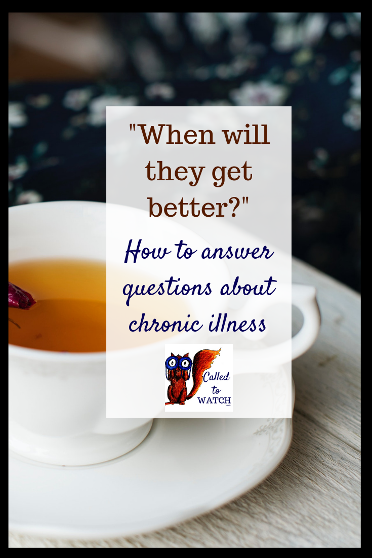 How to be prepared to talk about someone else's illness - Called To Watch