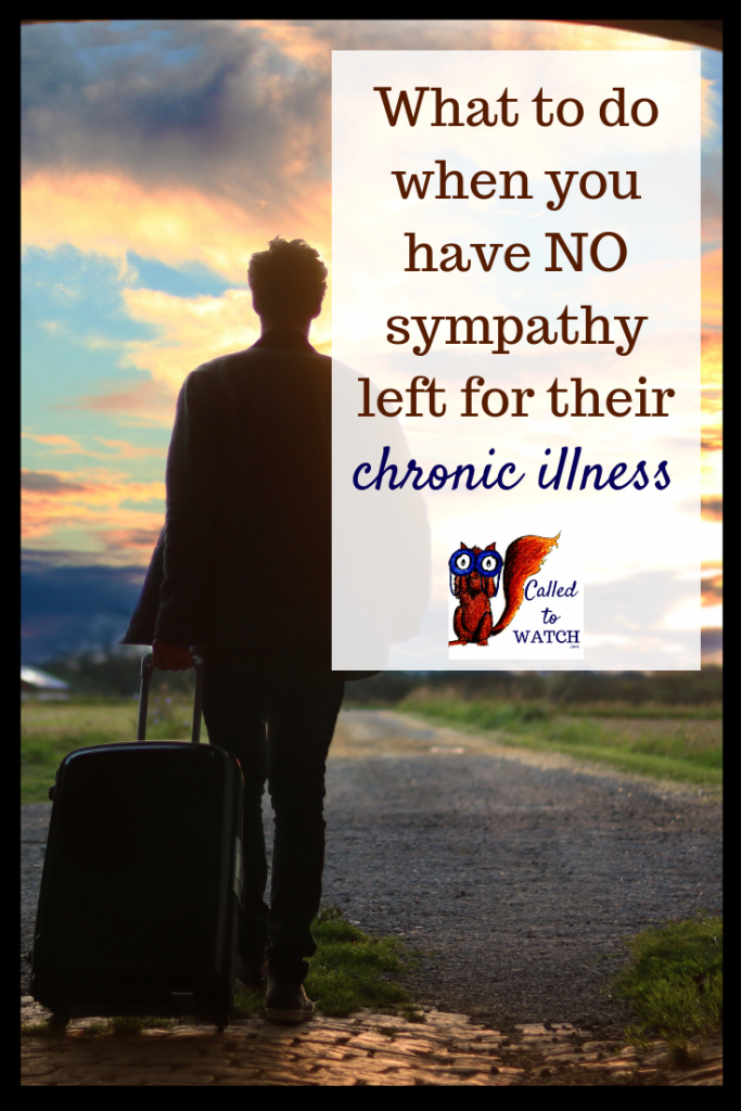 4 things to do when you run out of sympathy - Called To Watch