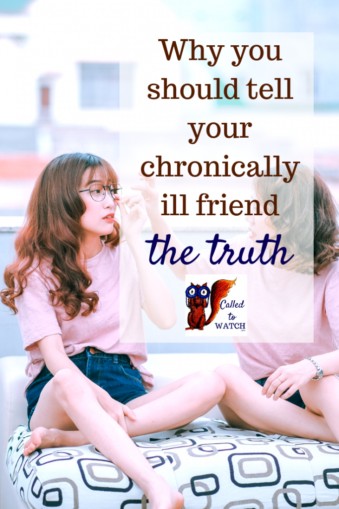 Why we need to tell our chronically ill friend the truth (even if it ...