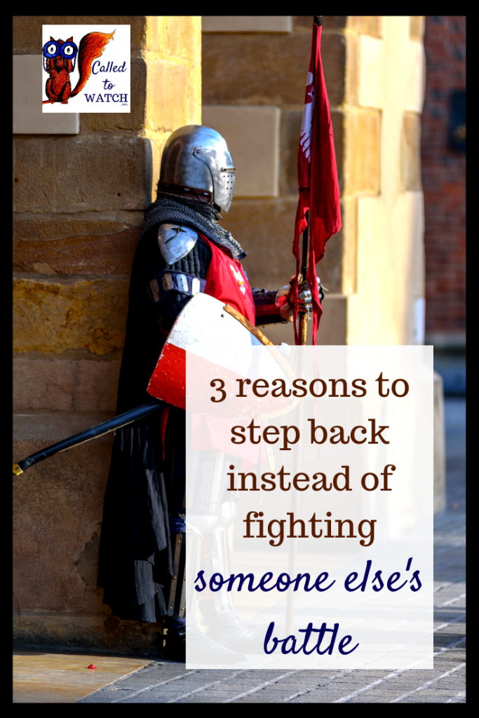 When NOT to fight someone else's battle (even if you want to) - Called ...
